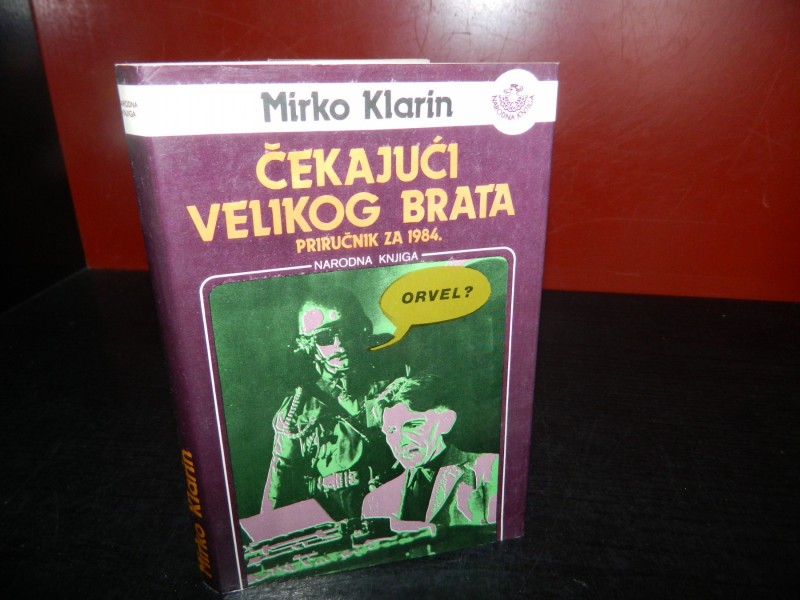 Čekajući Velikog Brata - priručnik za 1984.