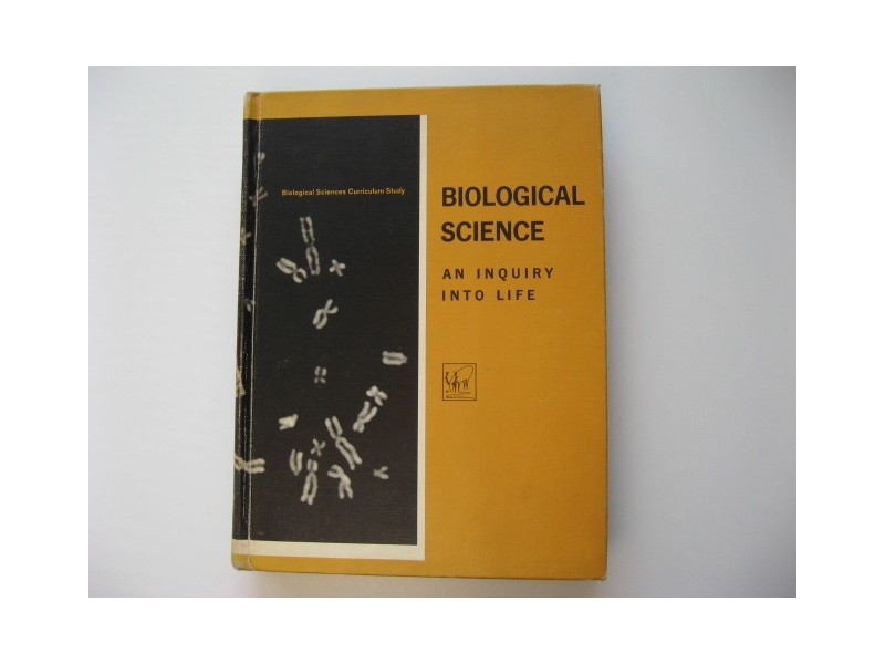 BIOLOGICAL SCIENCE - AN INQUIRY INTO LIFE