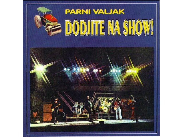 Parni Valjak – Dođite Na Show CD