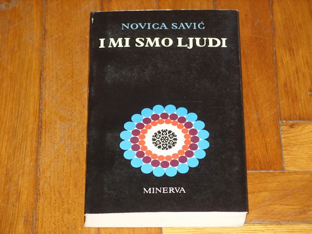 I MI SMO LJUDI - Novica Savić