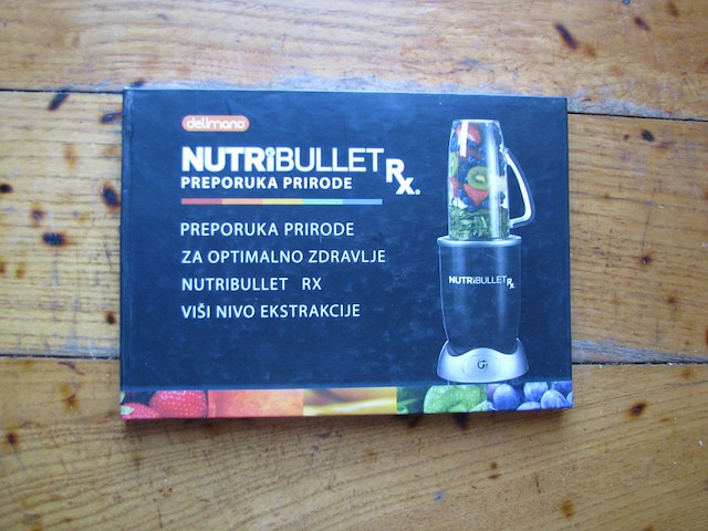 NUTRIBULLET RX PREPORUKA PRIRODE NOVO RETKO