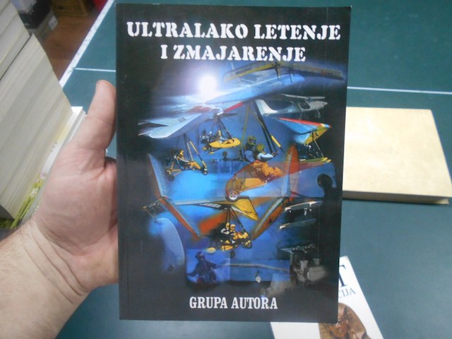 Grupa autora-Ultralako letenje i zmajarenje