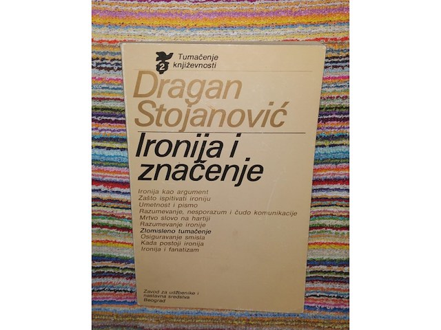 IRONIJA I ZNAČENJE - DRAGAN STOJANOVIĆ