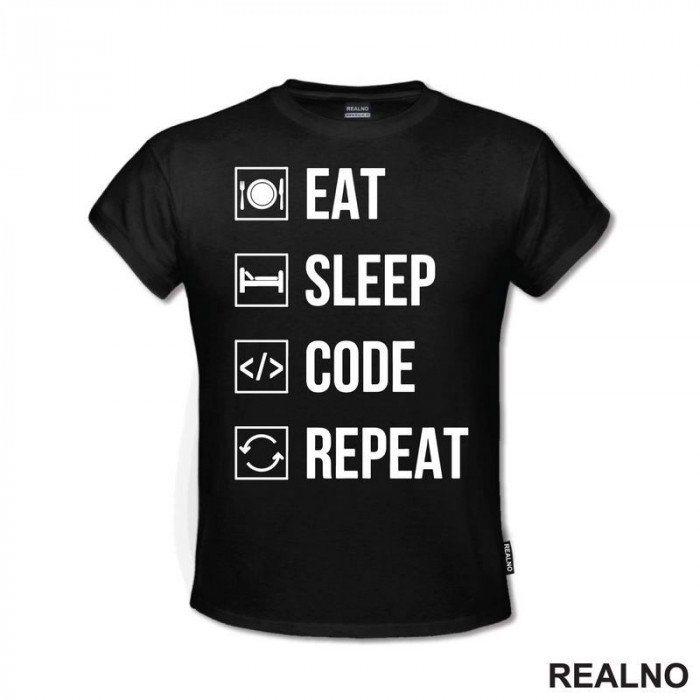 EAT, SLEEP, CODE, REPEAT - SYMBOLS - GEEK - MAJICA