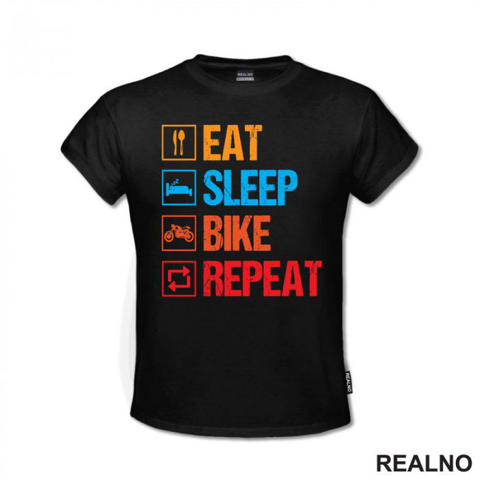 EAT, SLEEP, BIKE, REPEAT - COLORS - SYMBOLS - BICIKLOVI - BIKE - MAJICA