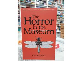 The horror in the Museum - H. P. Lovecraft