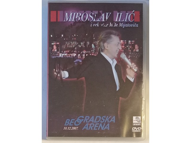 MIROSLAV  ILIC  -  10.12.2007. Beogradska Arena