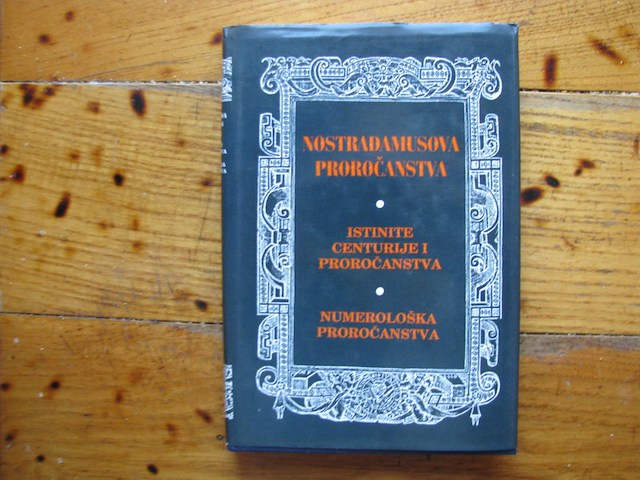 NOSTRADAM.PROROČ. ISTINITE CENTUR.I PROROČ.NUMEROL.PROR