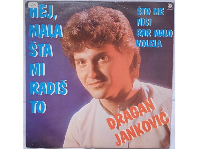 DRAGAN JANKOVIC - HEJ, MALA STA MI RADIS TO