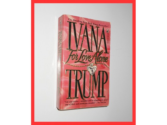 Ivana Trump - For Love Alone