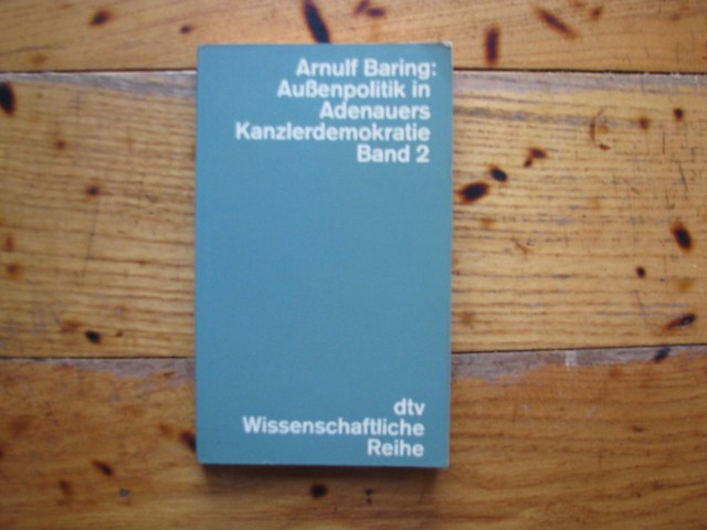 ARNULF BARIN: AUSSENPOLITIK IN ADENAUERS KANZLERDEMOKRA