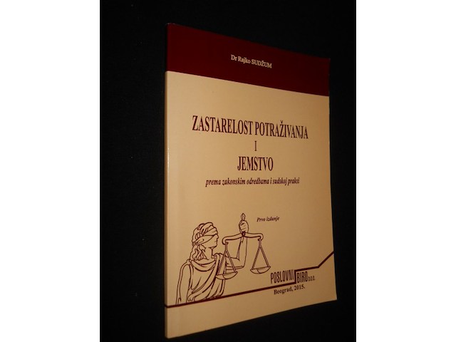 Rajko Sudžum ZASTARELOST POTRAŽIVANJA I JEMSTVO