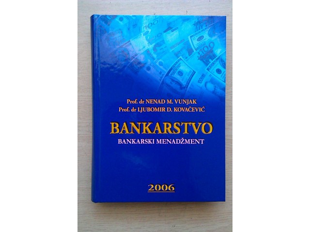 Bankarstvo,bankarski menadžment,N.Vunjak,Lj.Kovačević
