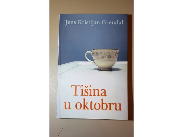 Jens Kristijan Grendal- TIŠINA U OKTOBRU, knjiga