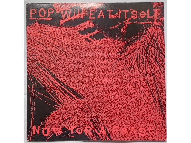 POP WILL EAT ITSELF - NOW FOR A FEAST (Mint !!!)