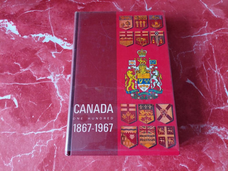 CANADA ONE HUNDRED 1867 - 1967