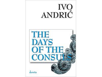 The Days Of The Consuls - Ivo Andric