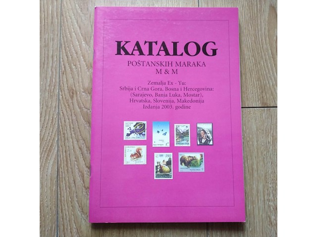 KATALOG POŠTANSKIH MARAKA M &;; M 2003