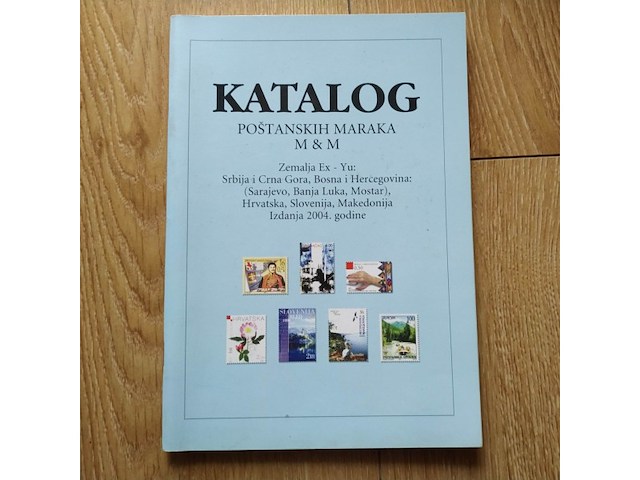 KATALOG POŠTANSKIH MARAKA M &;; M 2004