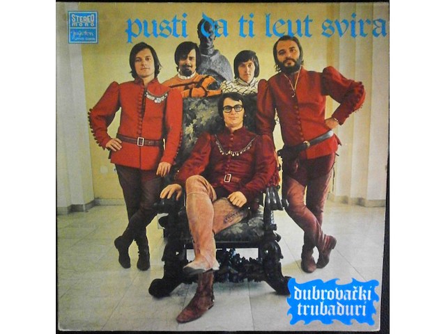 Dubrovački Trubaduri-Pusti Da Ti Leut Svira (MINT,1971)