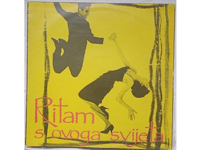 RITAM S OVOGA SVIJETA - Ritam s ovoga svijeta