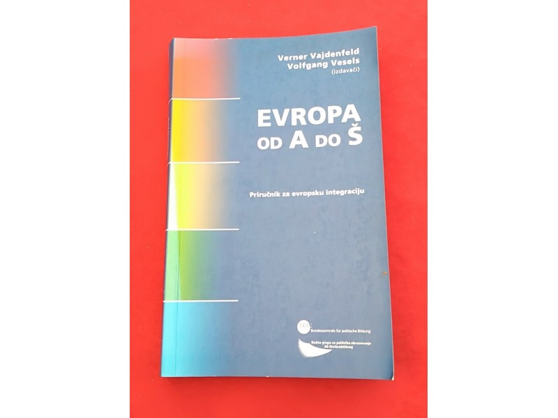 Evropa od A do Š Priručnik za evropsku integraciju
