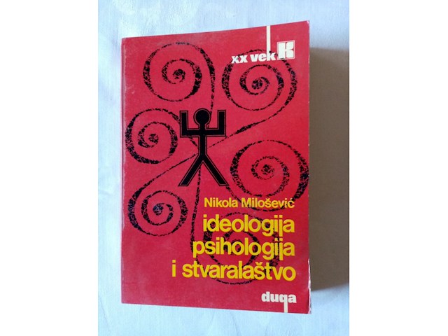 Ideologija, psihologija i stvaralaštvo - Nikola Milošev