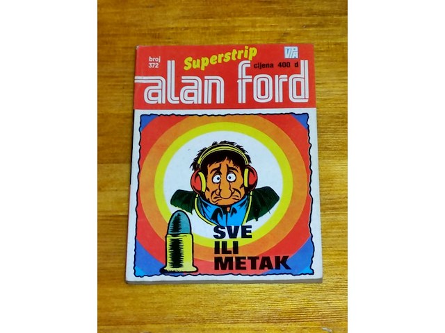 Alan Ford 372 - Sve ili metak