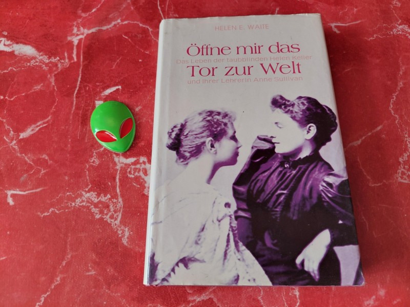 OFFNE MIR DAS TOR ZUR WELT - Helen Waite