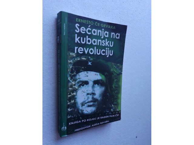 SEĆANJA NA KUBANSKU REVOLUCIJU- ERNESTO ČE GEVARA