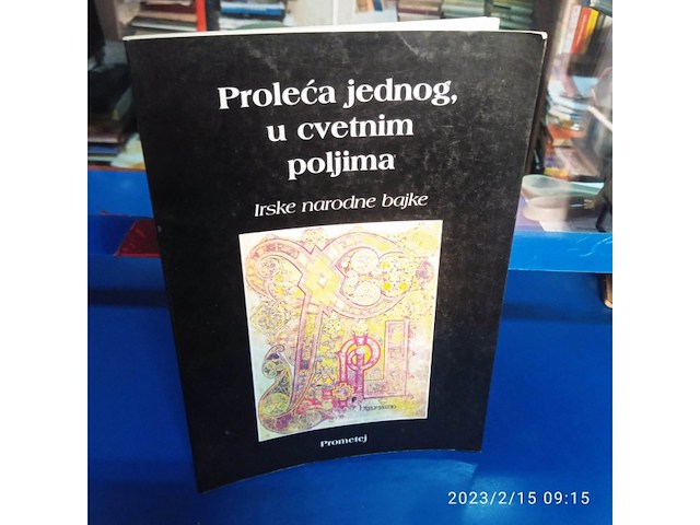 PROLEĆA JEDNOG, U CVETNIM POLJIMA irske narodne bajke