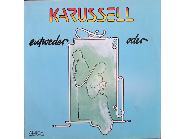 LP: KARUSSELL - ENTWEDER (GDR PRESS)