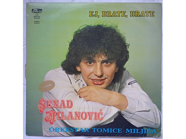 SENAD  MILANOVIC  -  EJ,  BRATE,  BARATE