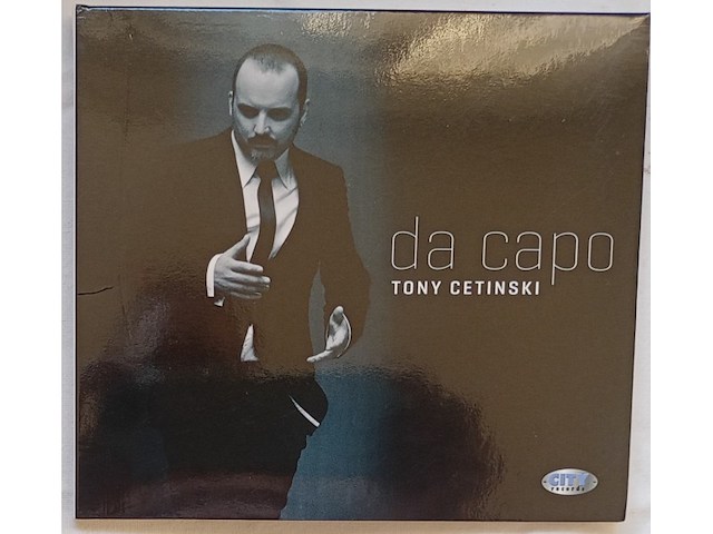 TONY  CETINSKI  -  DA  CAPO