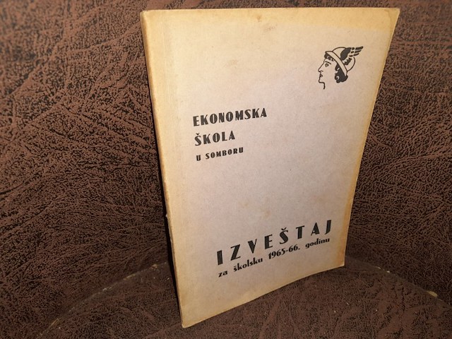 Ekonomska škola u Somboru-izveštaj za školsku 1965/66