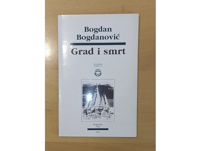 Bogdan Bogdanović - Grad i smrt