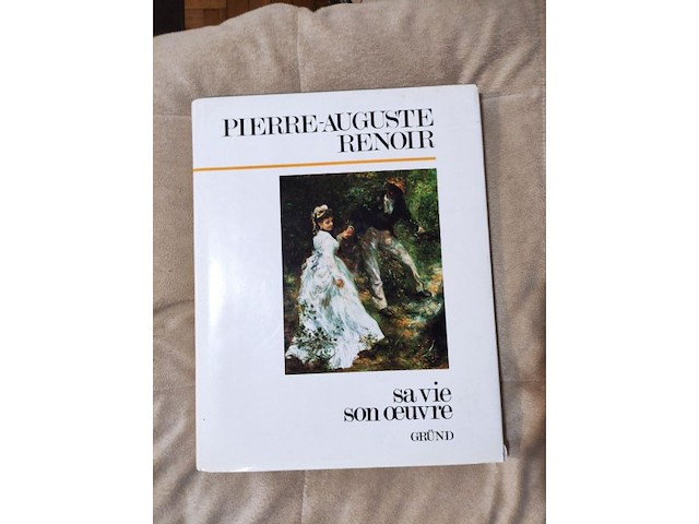 Pierre-Auguste Renoir,Sa vie,son oeuvre