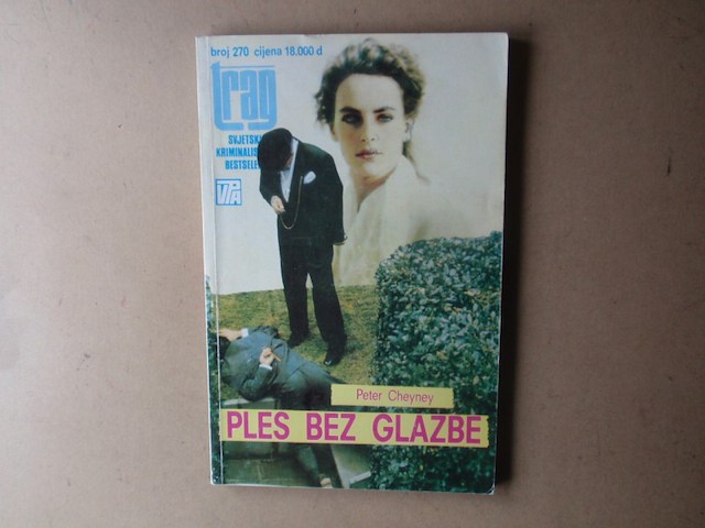 TRAG 270 : Peter Cheyney - PLES BEZ GLAZBE