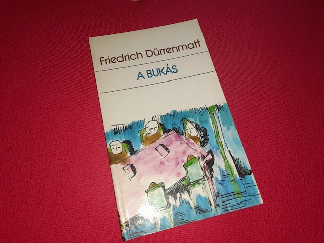 Friedrich Dürrenmatt A  bukás