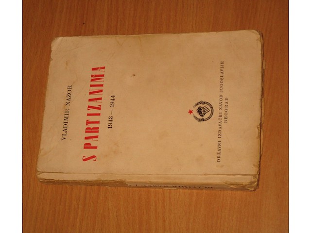 VLADIMIR NAZOR - S PARTIZANIMA (Prvo izdanje 1945)