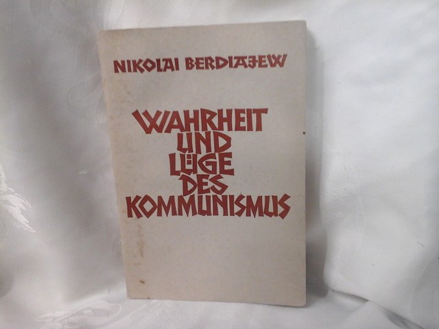 Wahrheit und luge des kommnismus Nikolai Berdiajev