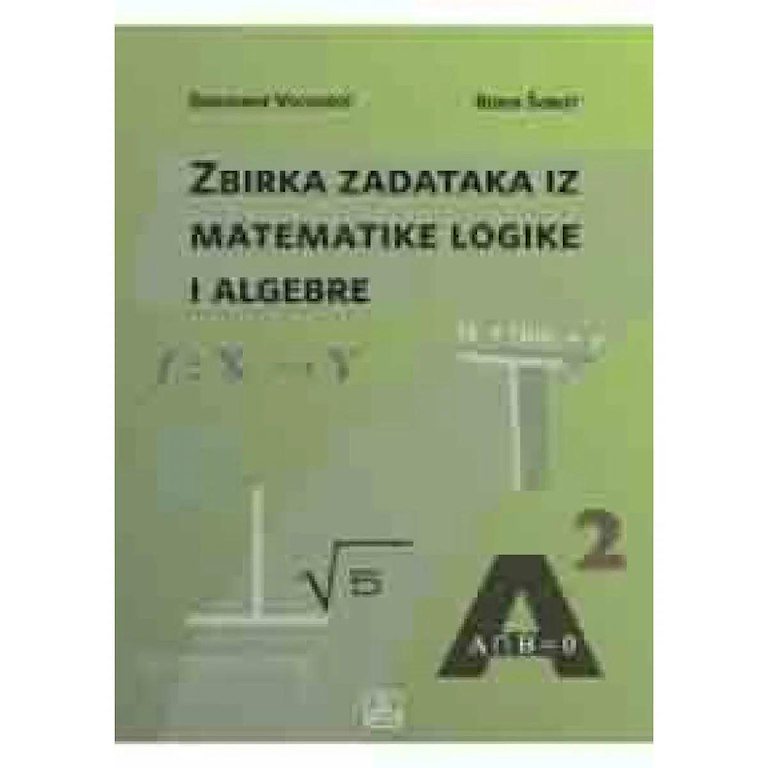 ZBIRKA ZADATAKA IZ MATEMATIČKE LOGIKE