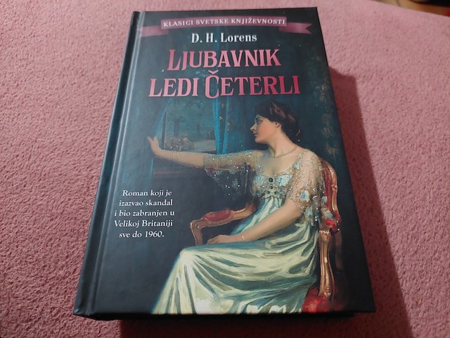 Ljubavnik Ledi Četerli D. H. Lorens NOVO