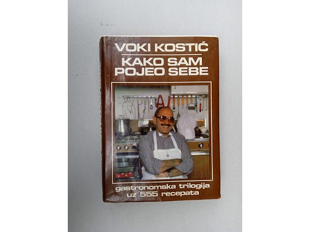 Kako sam pojeo sebe - Vojislav Voki Kostić
