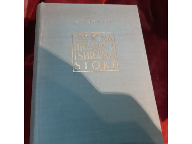 191 STOCNA HRANA I ISHRANA STOKE - Frenk B Morison