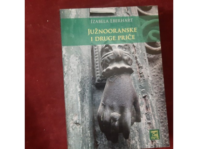 210 JUŽNOORANSKE I DRUGE PRIČE - Izabela Eberhart