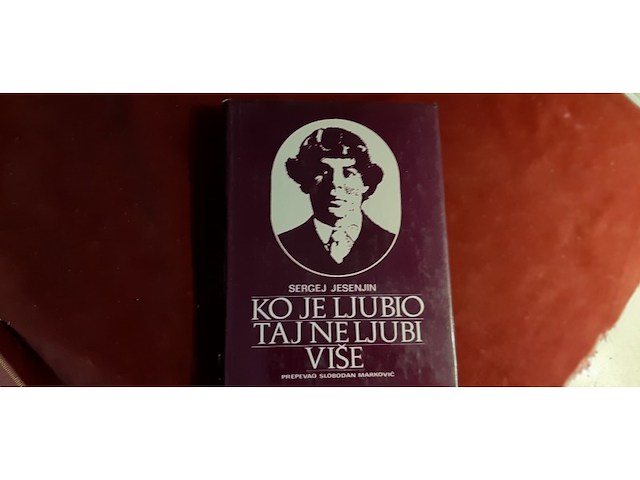 116 KO JE LJUBIO TAJ NE LJUBI VIŠE - Sergej Jesenjin