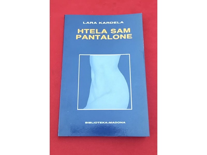 Htela sam pantalone Lara Kardela