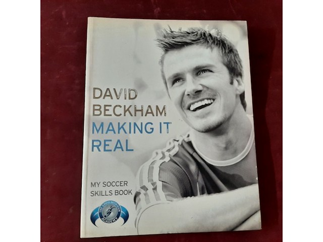 1 Making It Real: My Soccer Skills Book By D. Beckham