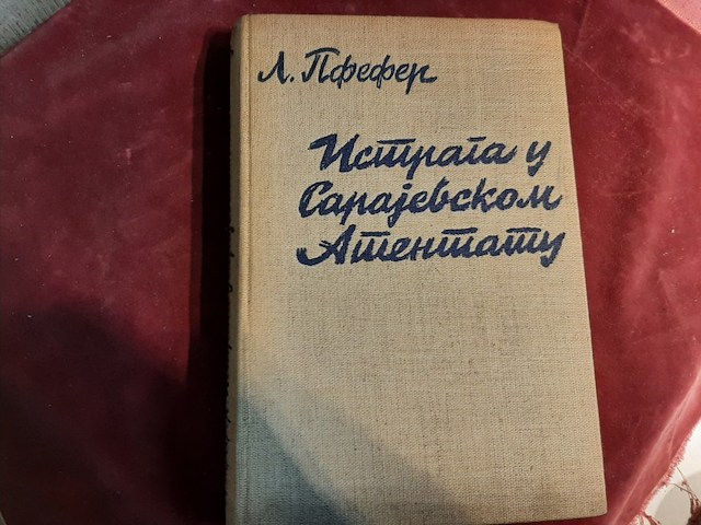 151 ISTRAGA U SARAJEVSKOM ATENTATU - L Pfefer 1938